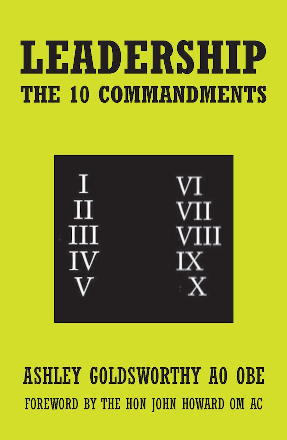 Leadership: The 10 Commandments by Ashley Goldsworthy AO OBE – Connor ...
